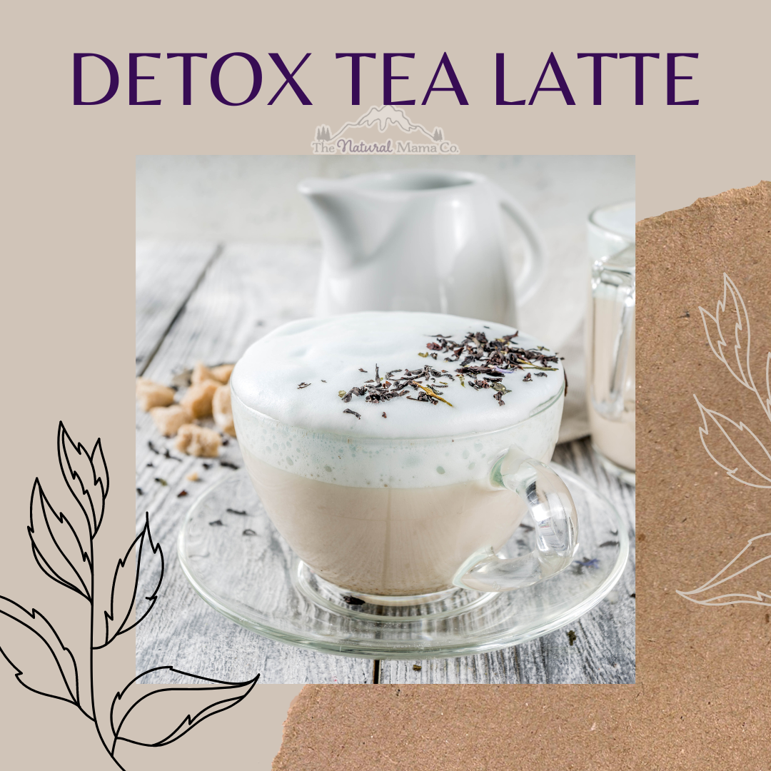 Detox Tea Latte | Herbal Detox | Milk Thistle | Liver & Kidney Cleanse – The Natural Mama Co.